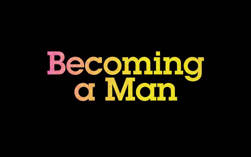 Becoming a Man | A.R.T.